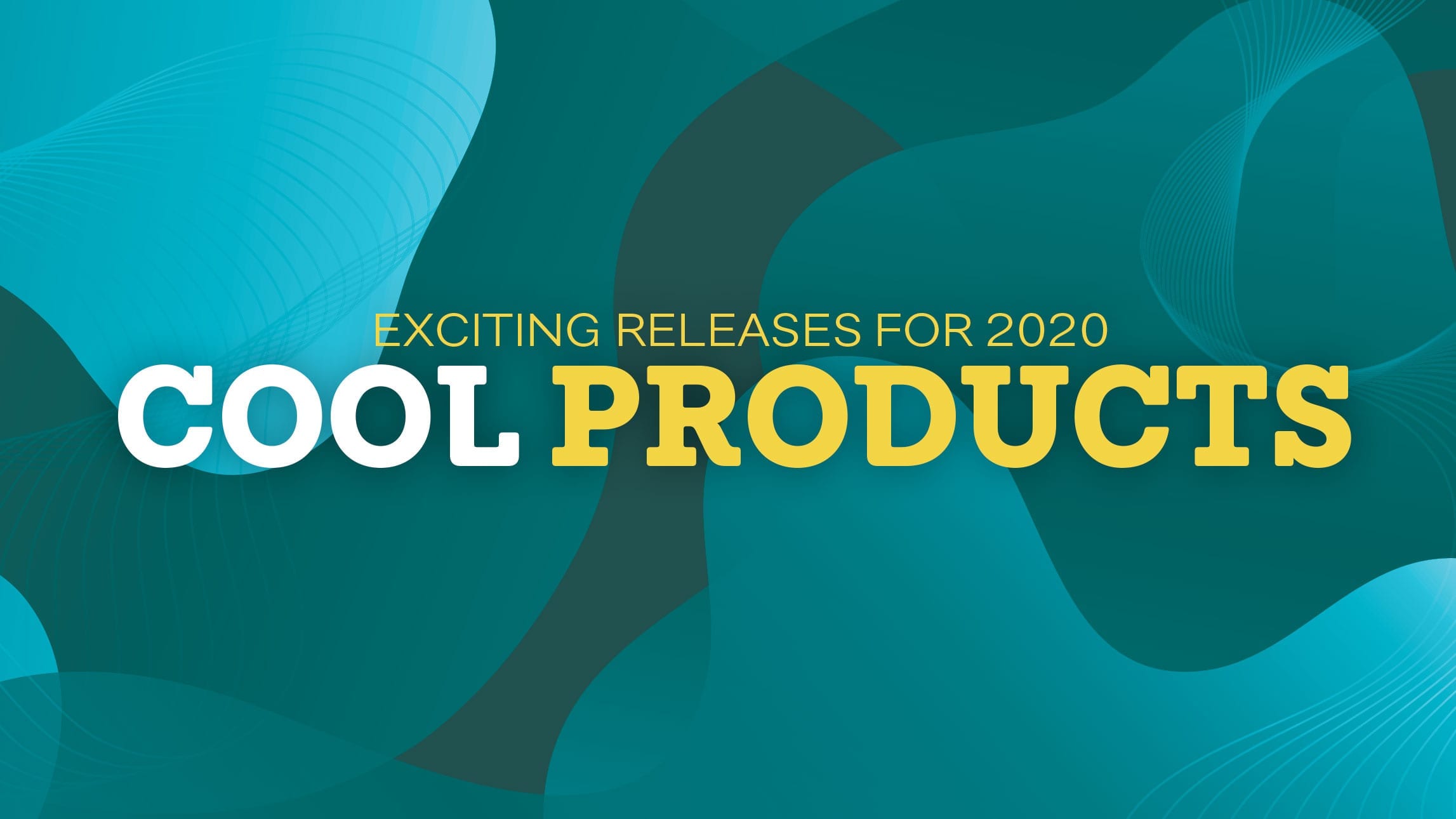 Exciting Releases for 2020 Cool Products | Club Solutions Magazine