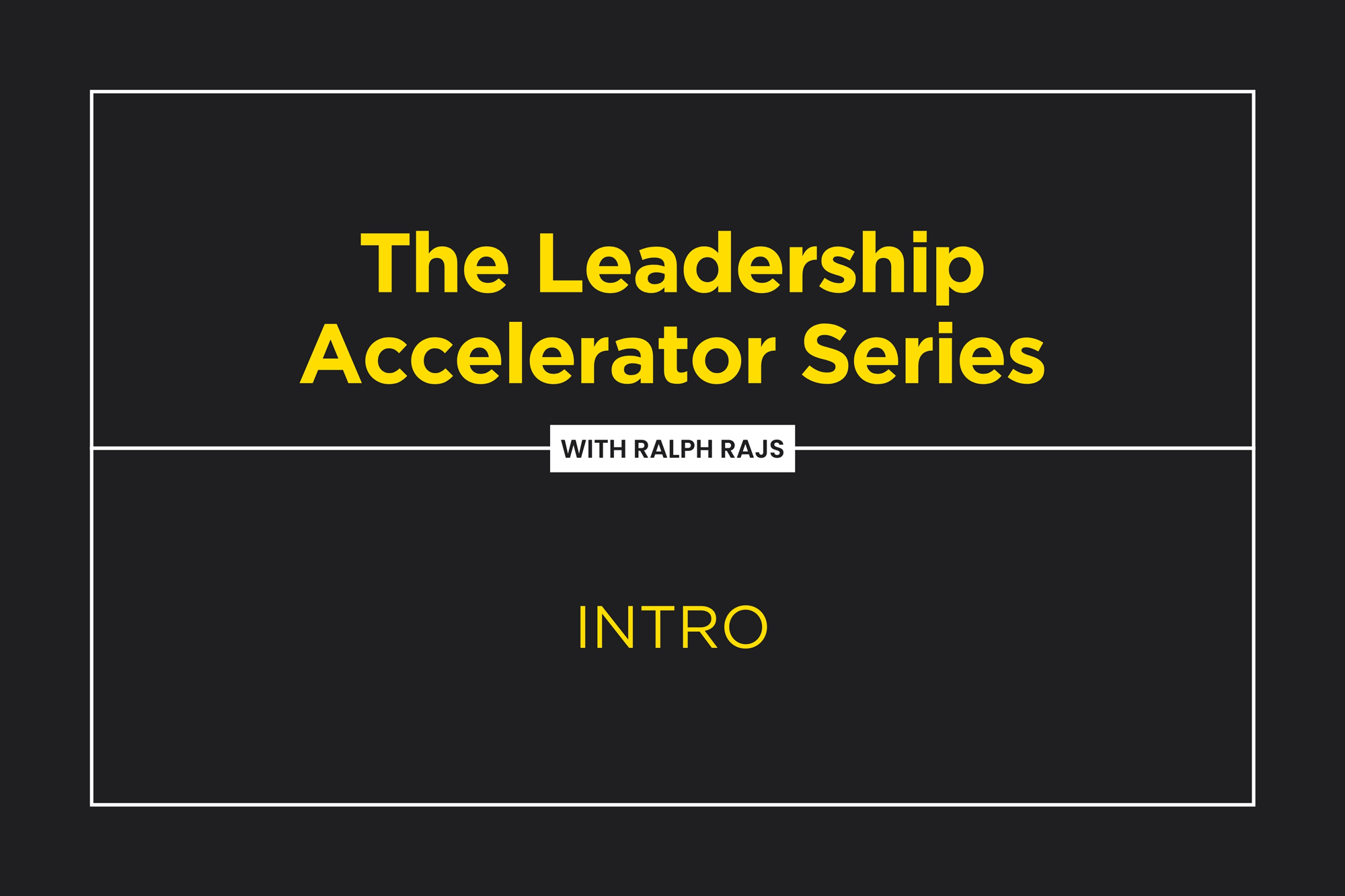The Leadership Accelerator Series: Intro